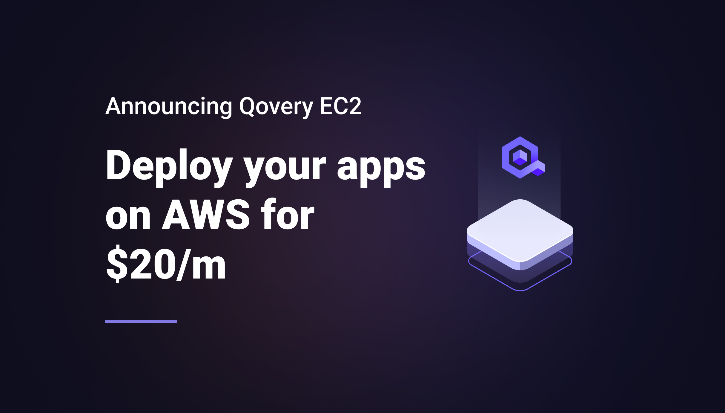 Announcing Qovery EC2: Deploy your apps on AWS for $20/m
